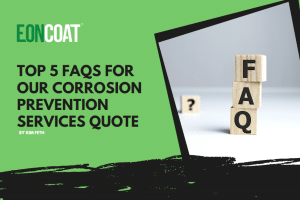 Top 5 FAQs For our Corrosion Prevention Services Quote